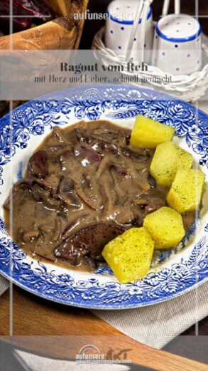 1 x Ragout vom Reh, heute mit Herz und Leber, einfach gut!